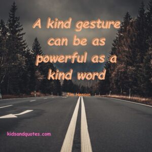 27 Short kindness quotes for kids (easy-to-remember and repeat) - Kids ...